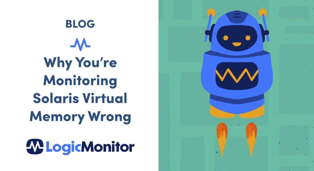 Why You're Monitoring Solaris Virtual Memory Wrong | LogicMonitor Blog