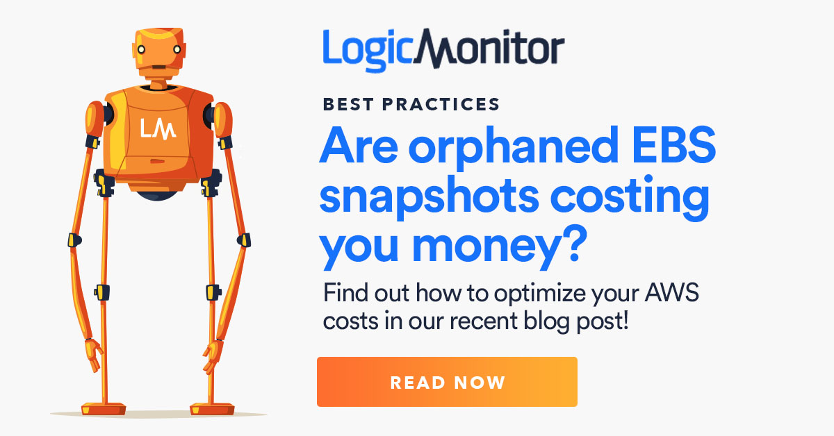 How To Identify Orphaned Ebs Snapshots To Optimize Aws Costs Logicmonitor Blog