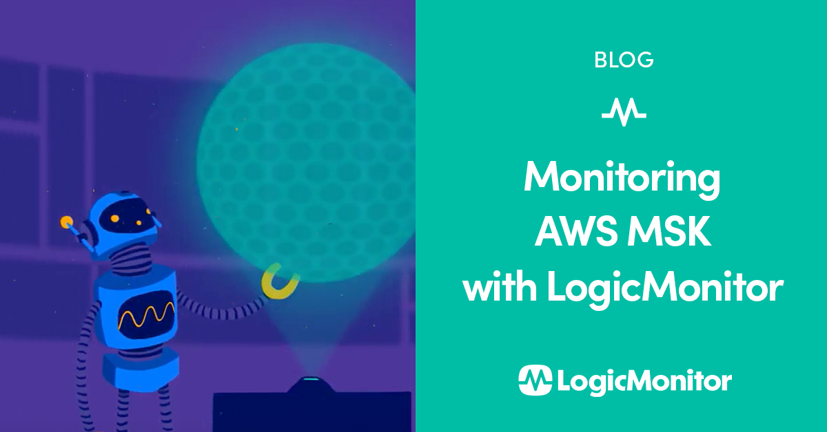 Monitoring Aws Msk With Logicmonitor Logicmonitor