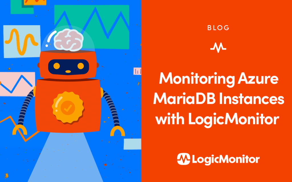 Monitoring Azure Mariadb Instances With Logicmonitor Logicmonitor