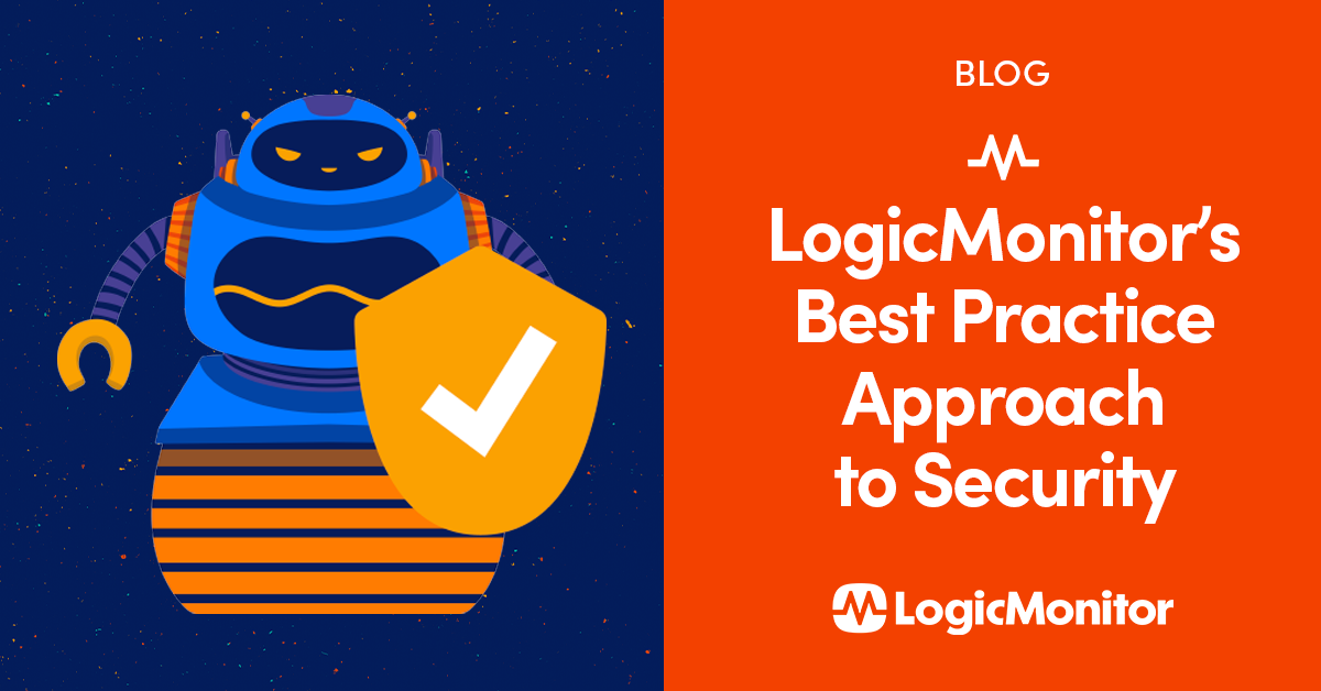 LogicMonitor’s Best Practice Approach to Security | LogicMonitor