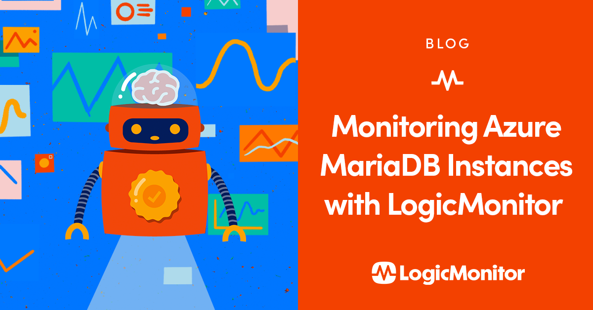 Monitoring Azure Mariadb Instances With Logicmonitor Logicmonitor