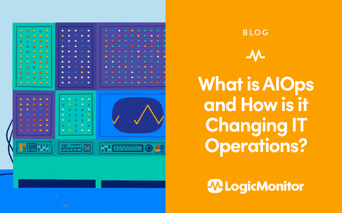 What is AIOps and How is it Changing IT Operations? | LogicMonitor