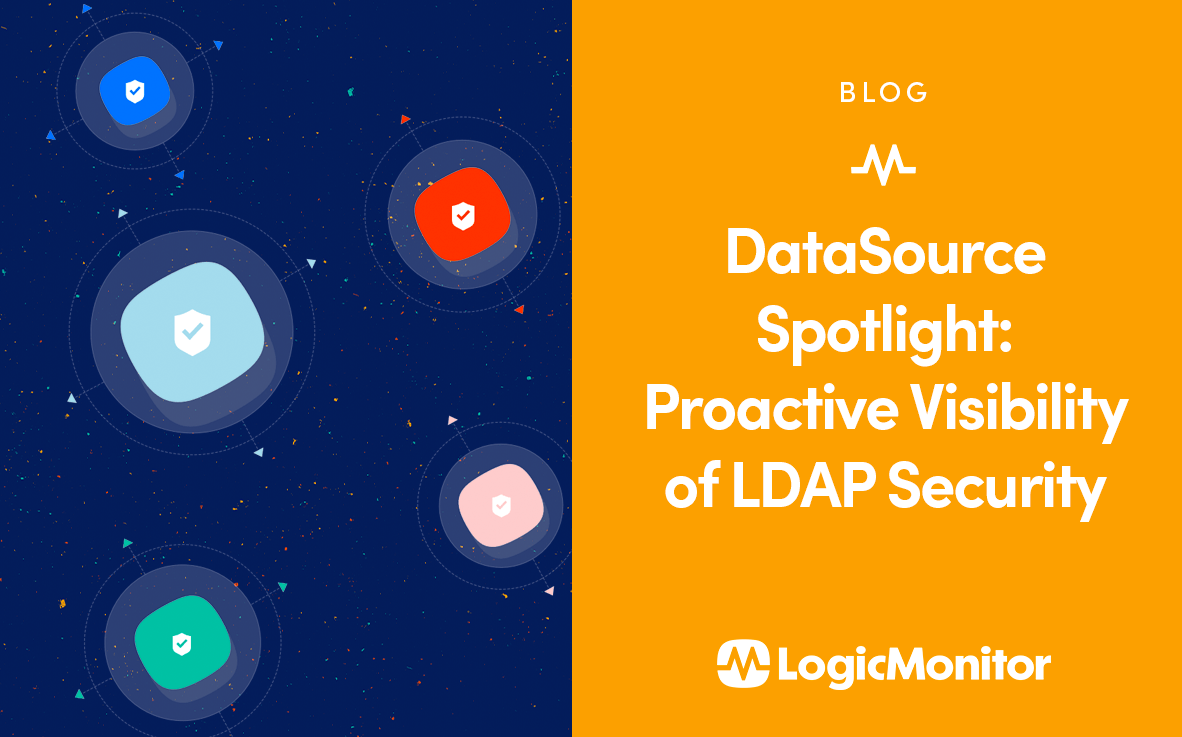 DataSource Spotlight: Proactive Visibility of LDAP Security | LogicMonitor