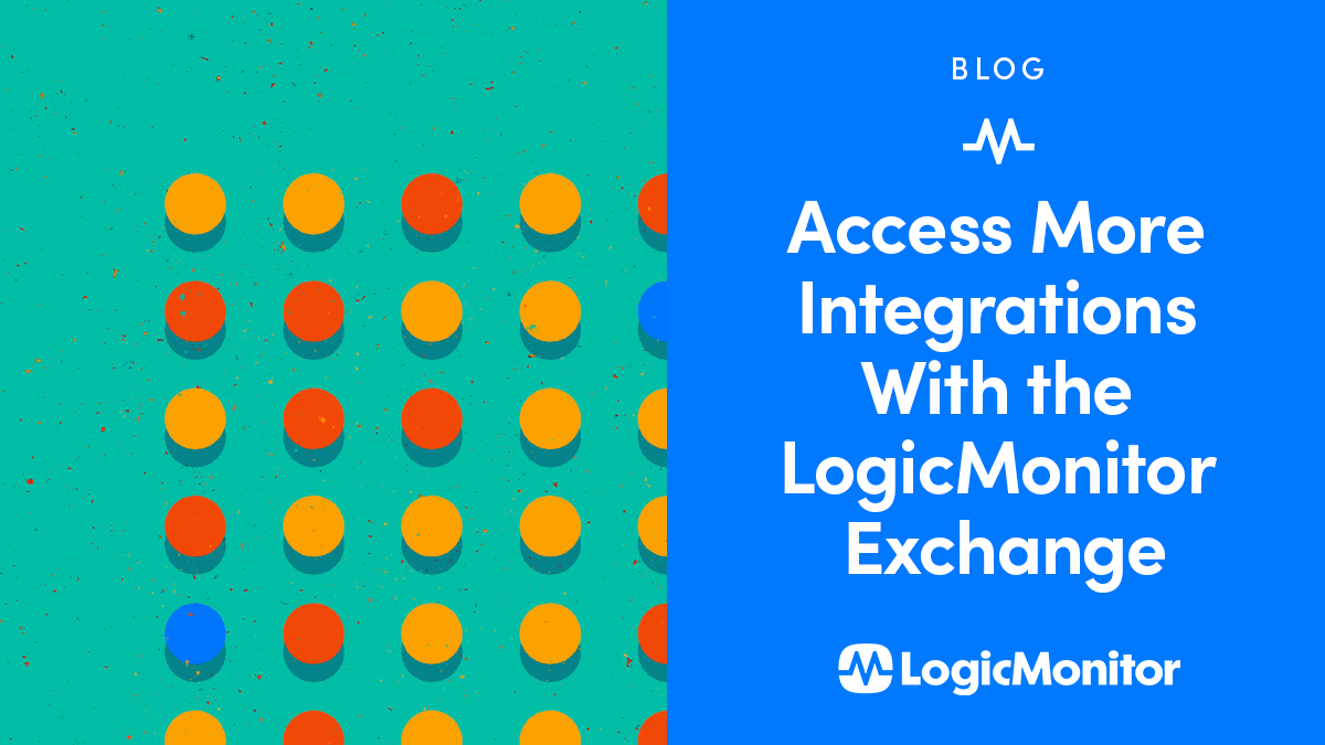 Access More Integrations With the LogicMonitor Exchange | LogicMonitor