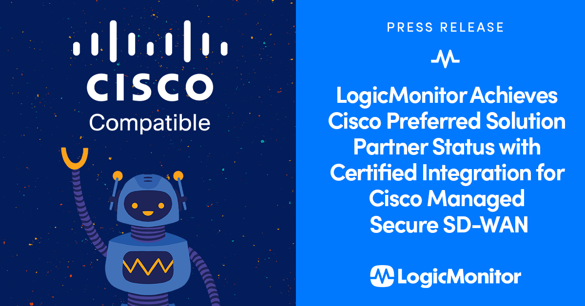 LogicMonitor Achieves Cisco Preferred Solution Partner Status with ...