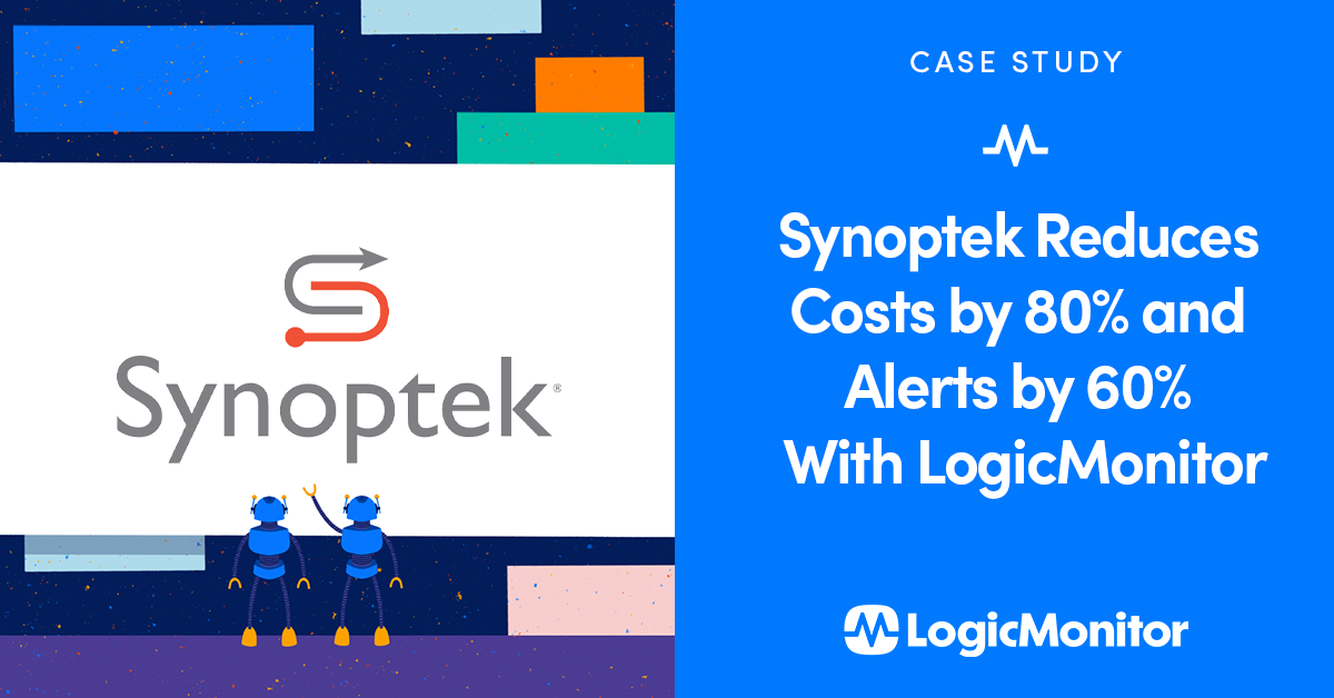 Synoptek Reduces Costs by 80% and Alerts by 60% With LogicMonitor ... Synoptek Reduces Costs by 80% and Alerts by 60% With LogicMonitor ...