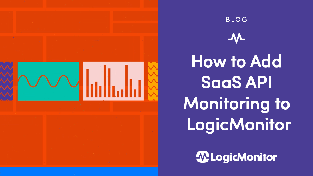 How To Add Saas Api Monitoring To Logicmonitor Logicmonitor