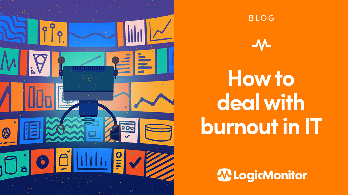 How to Deal With Burnout in IT | LogicMonitor