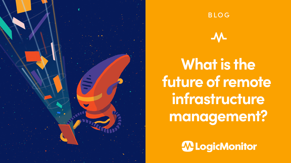 Remote infrastructure management: Trends, challenges, and the future of ...