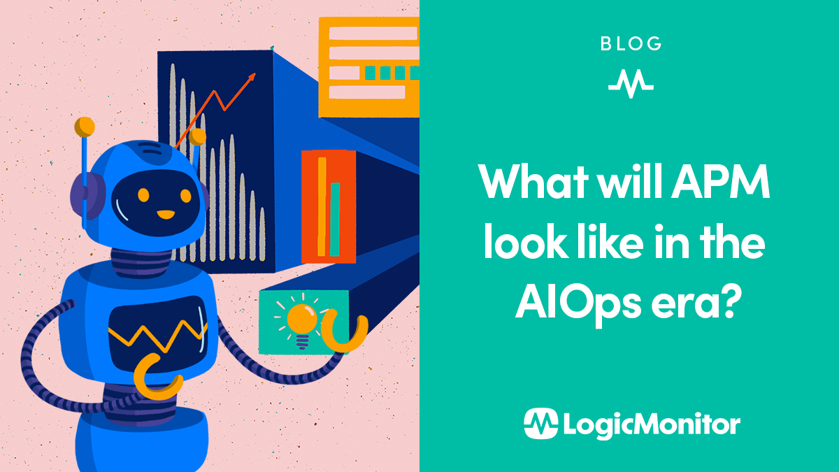 What Will APM Look Like In The AIOps Era LogicMonitor what-will-apm-look-like-in-the-aiops-era-logicmonitor
