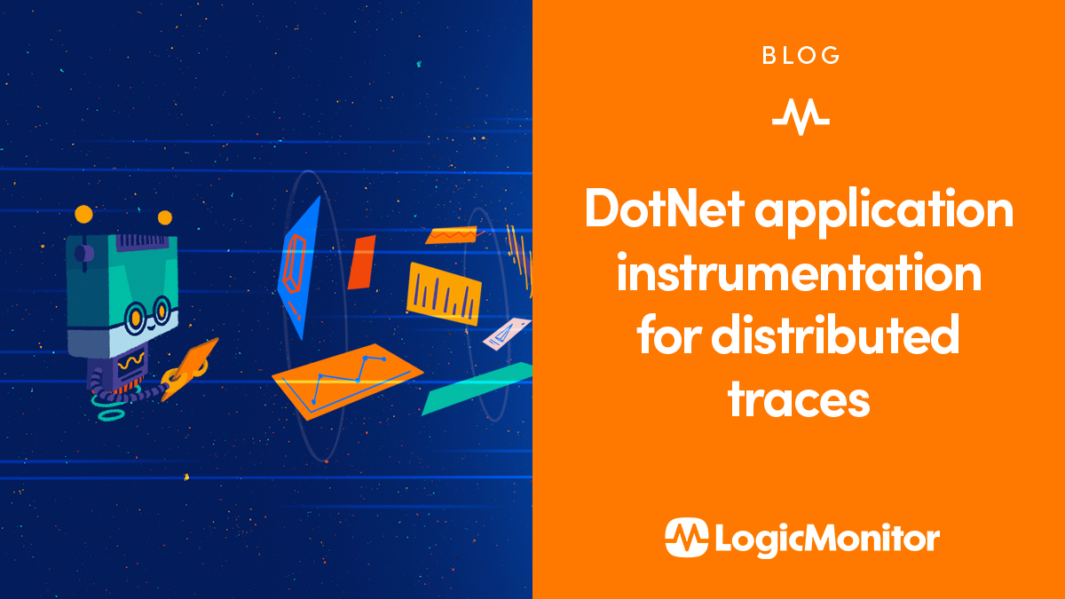 DotNet Application Instrumentation for Distributed Traces | LogicMonitor DotNet Application Instrumentation for Distributed Traces | LogicMonitor