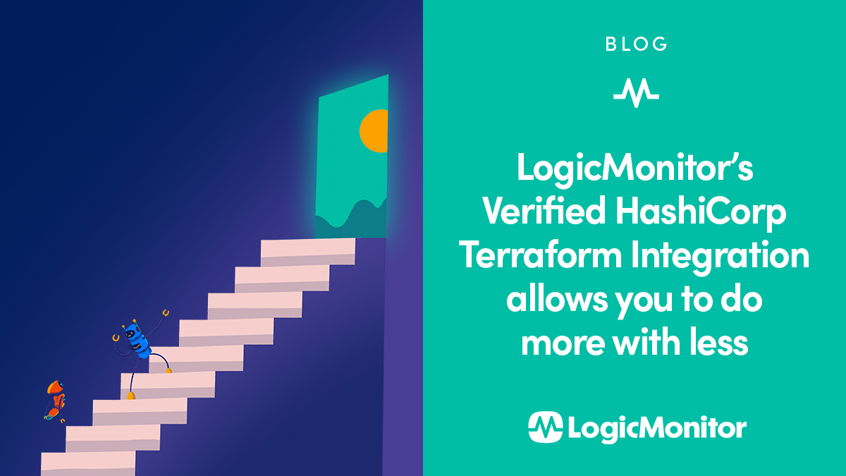 LogicMonitor’s Verified HashiCorp Terraform Integration Allows You To Do More With Less ...