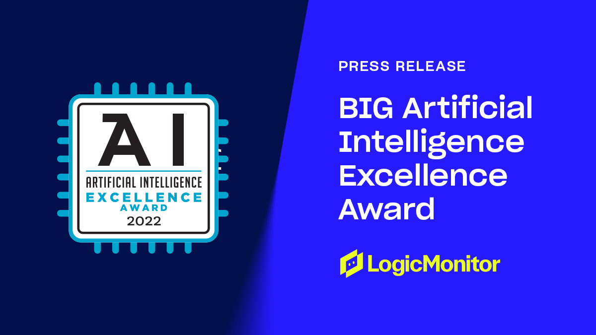 LogicMonitor Wins a 2022 Artificial Intelligence Excellence Award from the Business Intelligence ...
