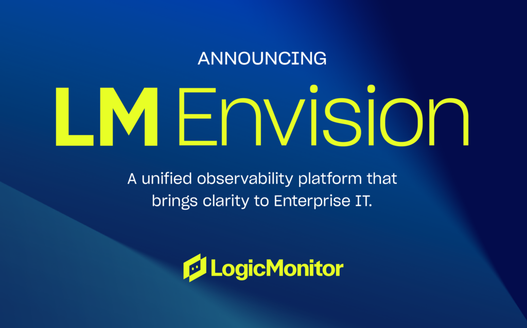 Announcing LM Envision | LogicMonitor