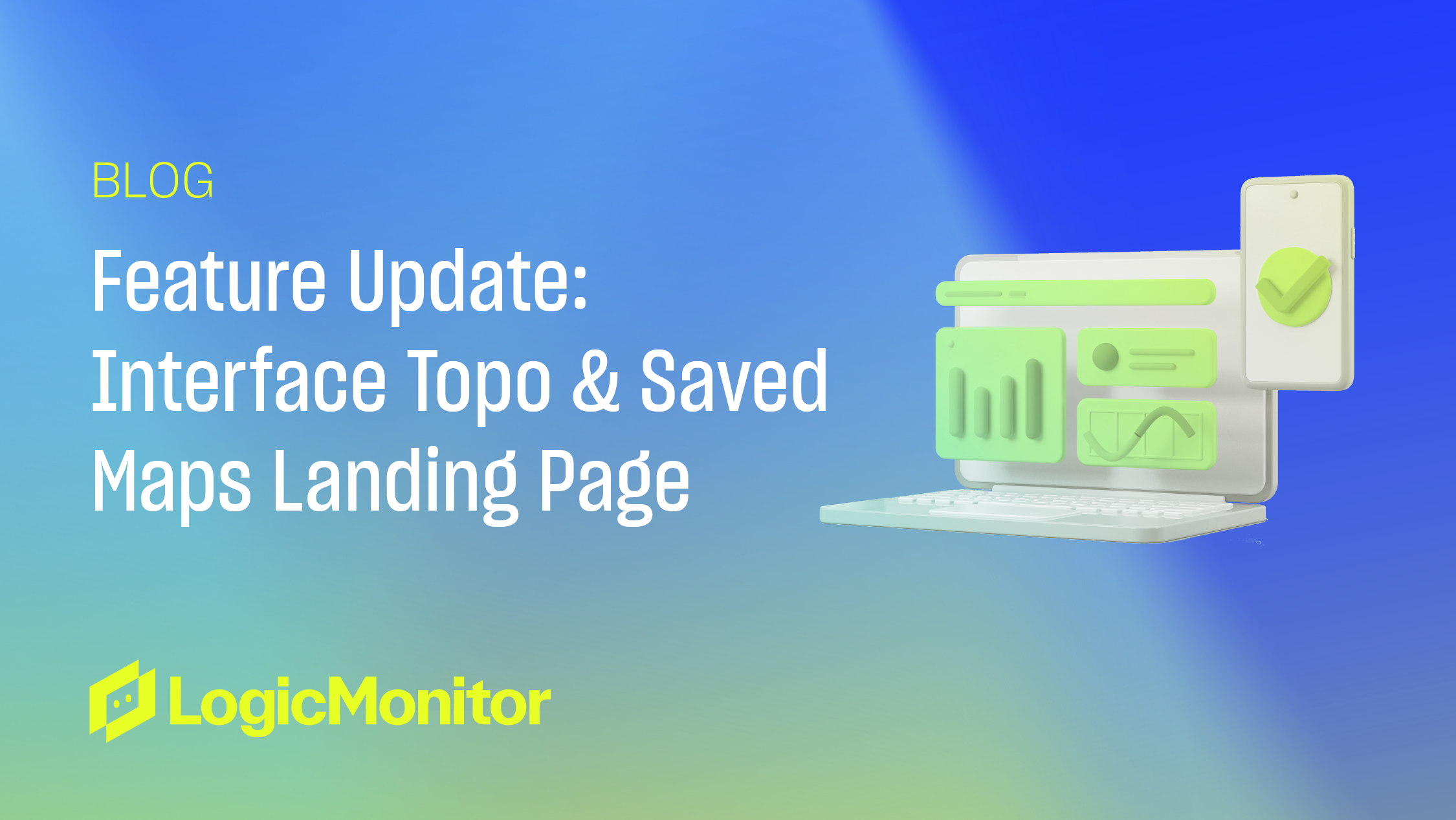 Feature update: Interface Topo and Saved Maps landing page | LogicMonitor Feature update: Interface Topo and Saved Maps landing page | LogicMonitor