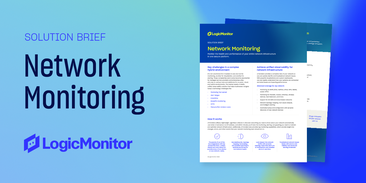 Network Monitoring Solution Brief | LogicMonitor Network Monitoring Solution Brief | LogicMonitor