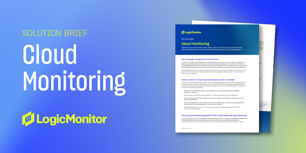 Cloud Monitoring Solution Brief | LogicMonitor Cloud Monitoring Solution Brief | LogicMonitor