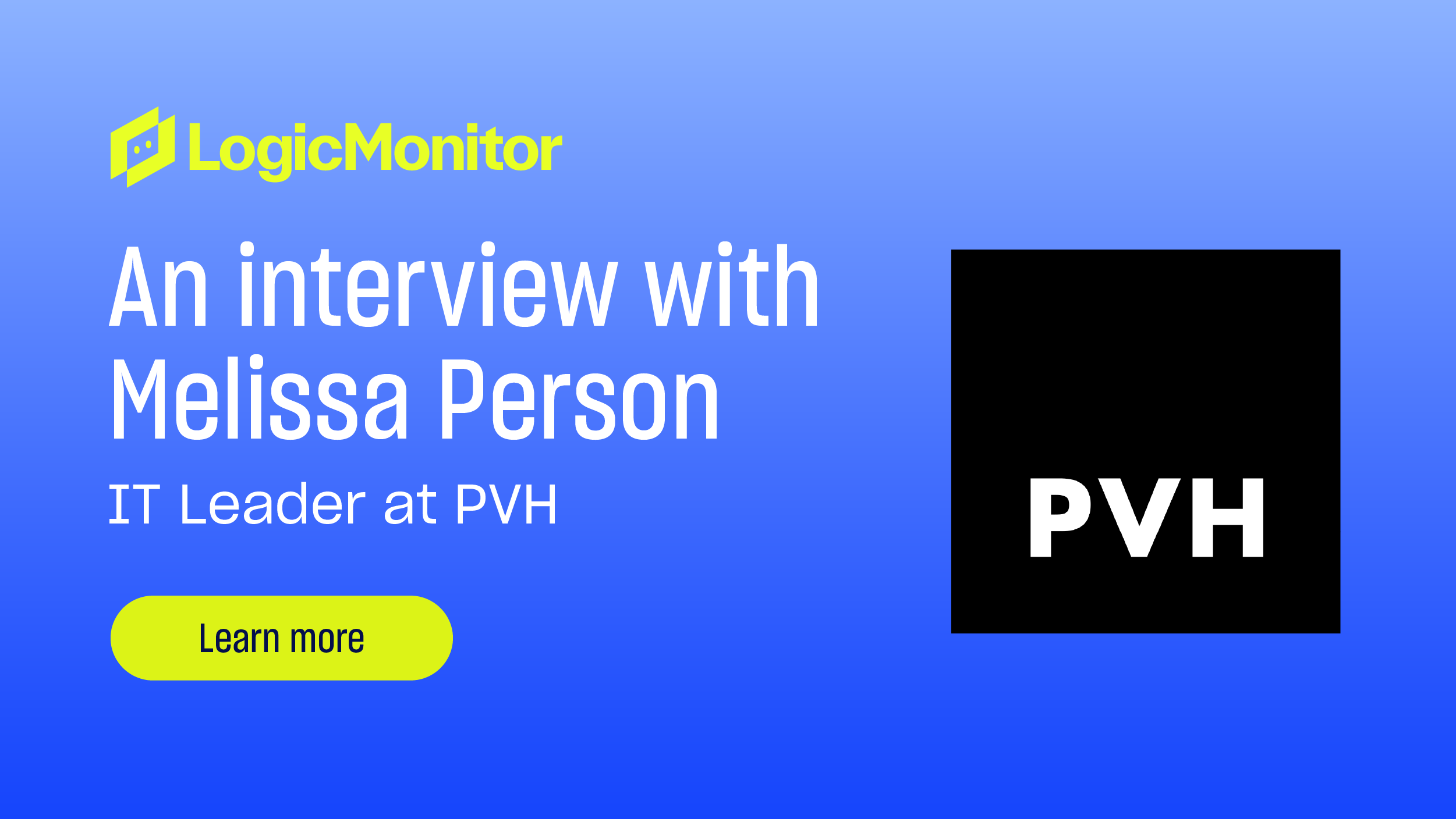 An Interview with Melissa Person, IT Leader at PVH | LogicMonitor