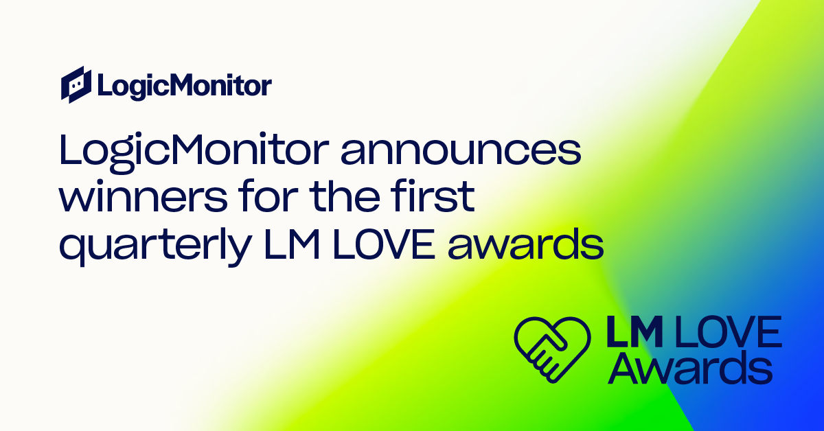 LogicMonitor announces winners for first quarterly LM LOVE Awards ...