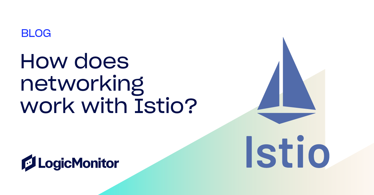 How Does Networking Work with Istio? | LogicMonitor