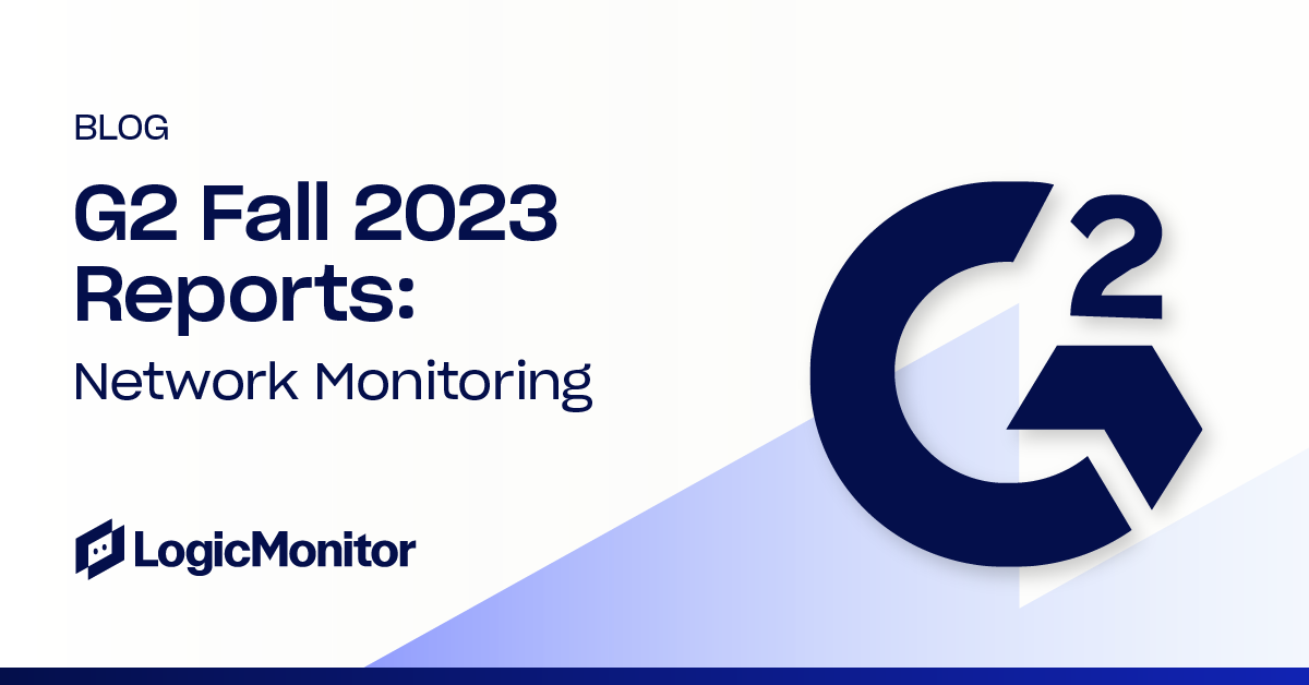 LogicMonitor Excels in G2 Fall 2023 Network Monitoring Report | LogicMonitor