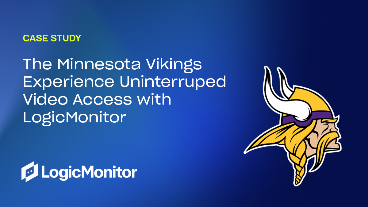 Game-changer: The Minnesota Vikings experience uninterrupted video access with LogicMonitor ...