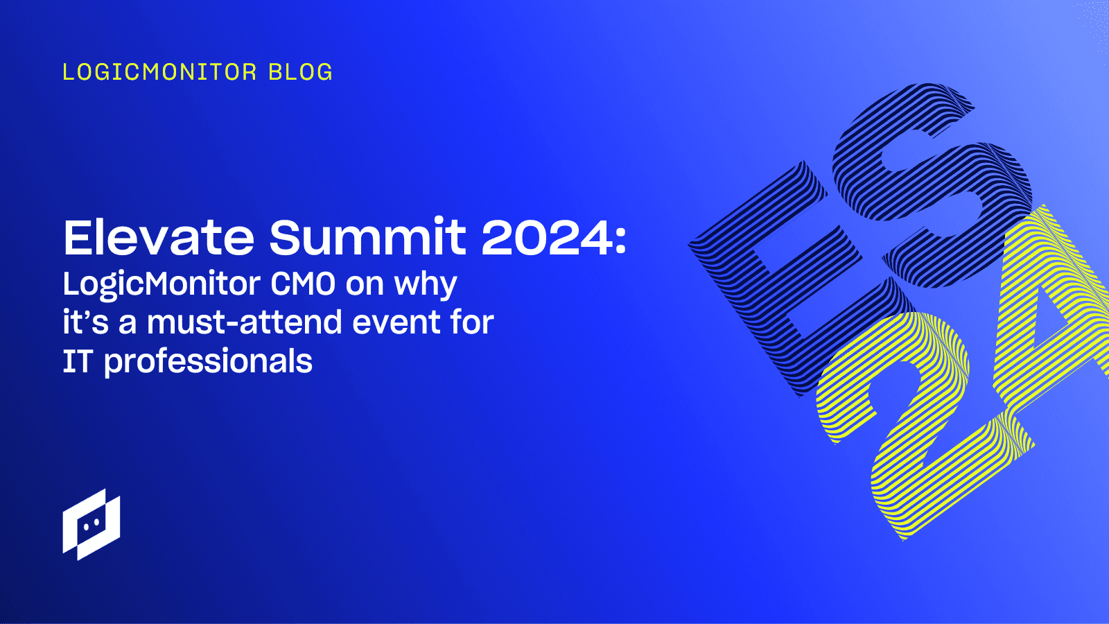 Elevate Summit 2024: LogicMonitor CMO on why it’s a must-attend event for IT professionals ...