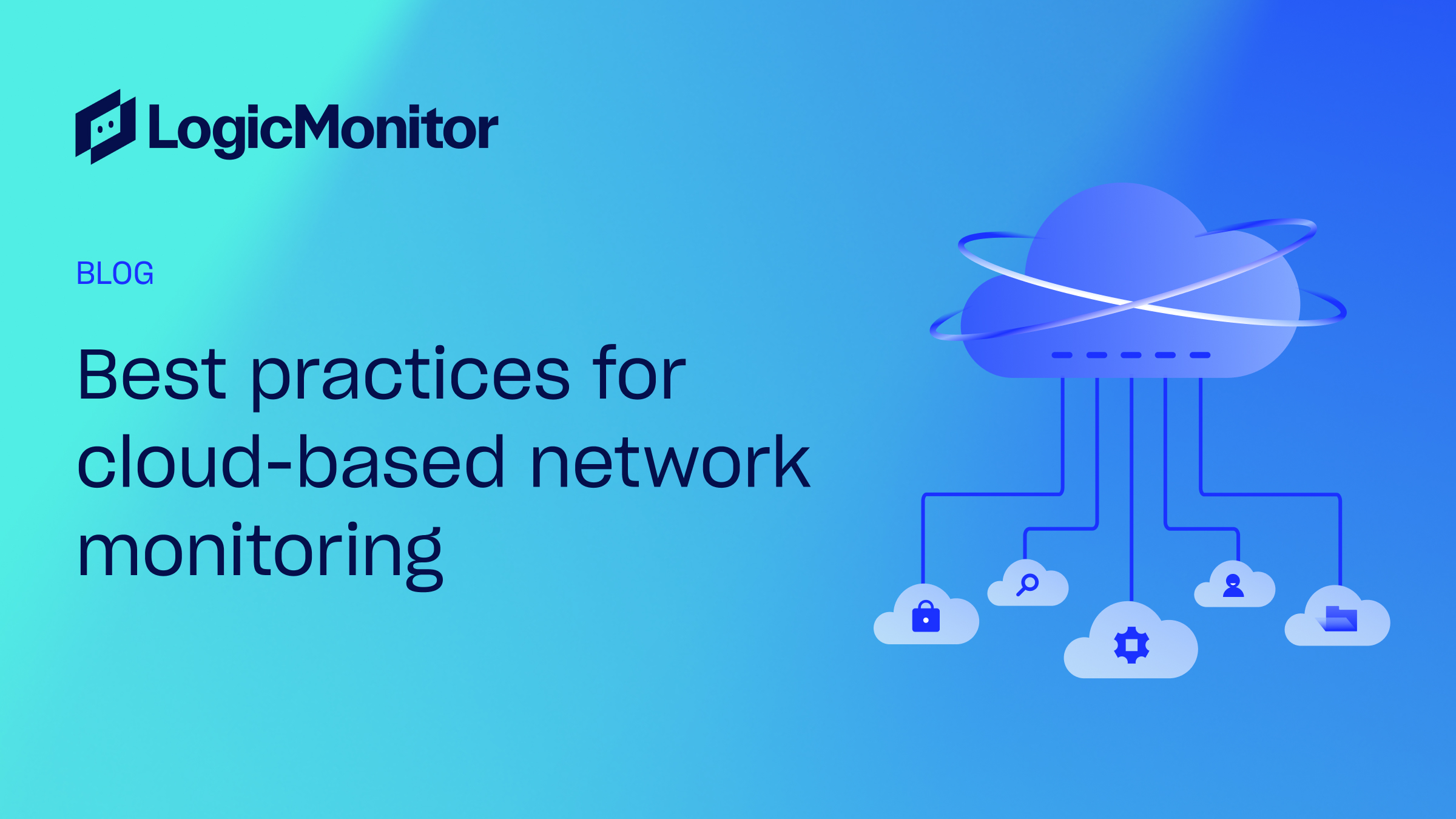 Best practices for cloud-based network monitoring | LogicMonitor
