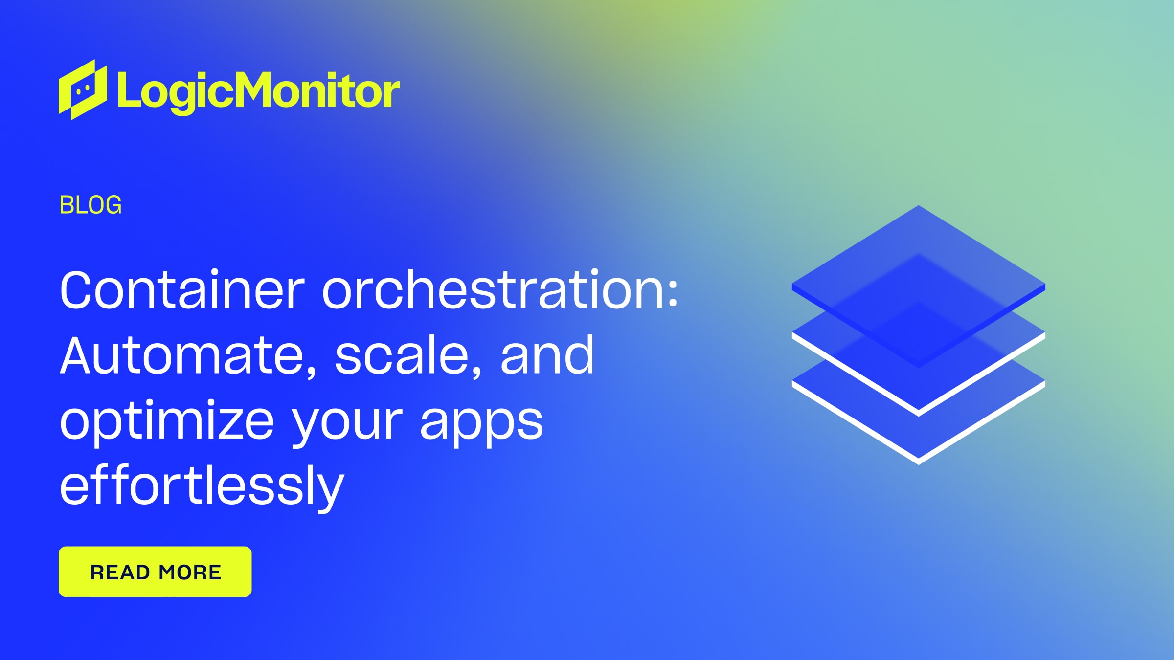 Container orchestration: Automate, scale, and optimize your apps effortlessly | LogicMonitor
