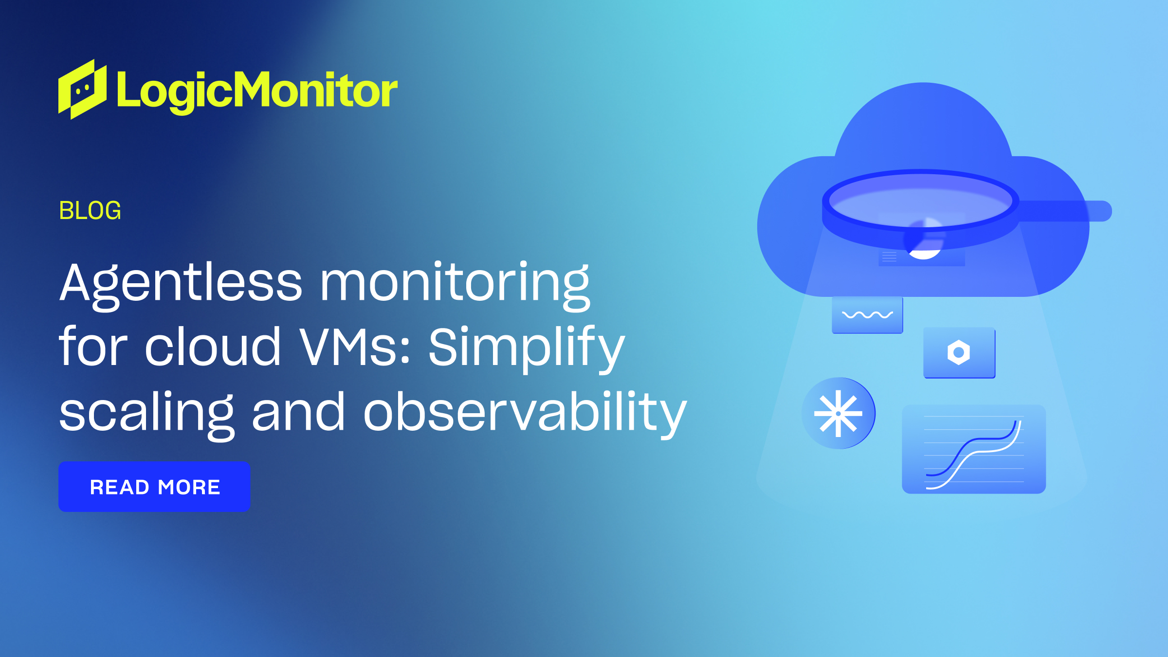 Agentless monitoring for cloud VMs: Simplify scaling and observability | LogicMonitor