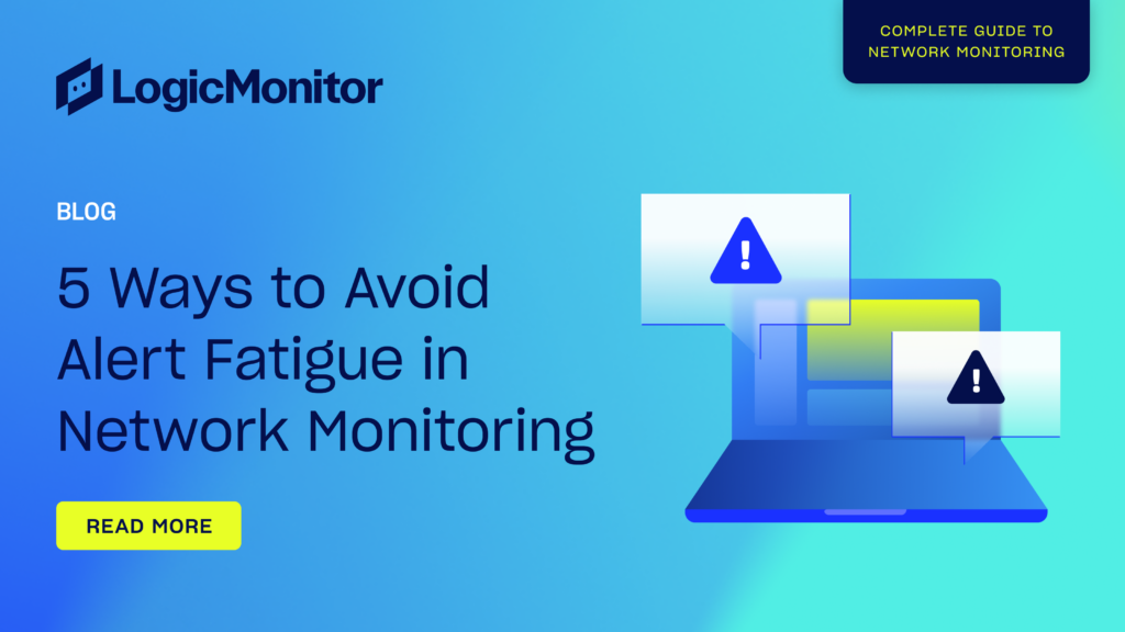5 Ways to Avoid Alert Fatigue in Network Monitoring | LogicMonitor