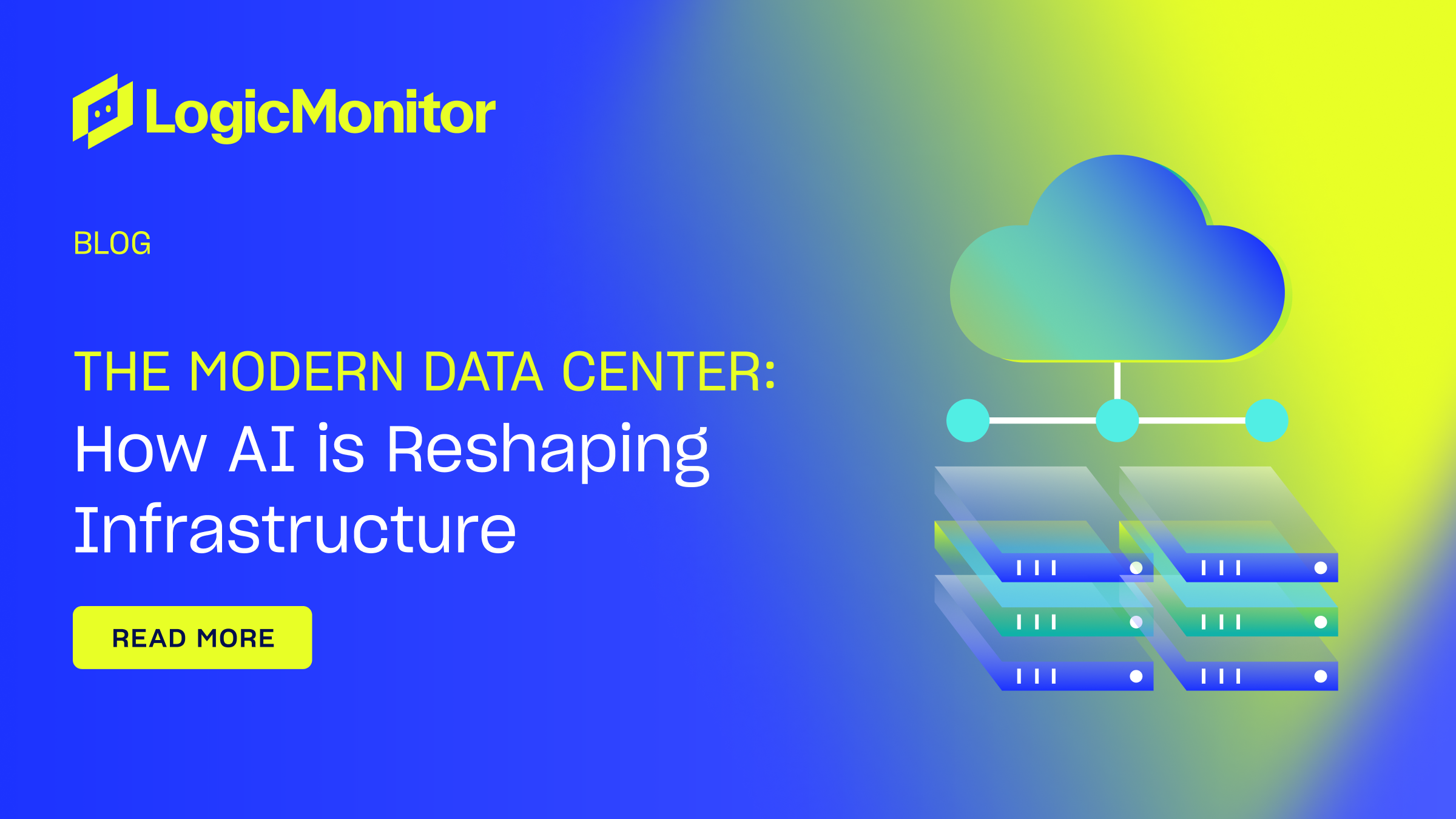 The Modern Data Center: How AI is Reshaping Infrastructure | LogicMonitor
