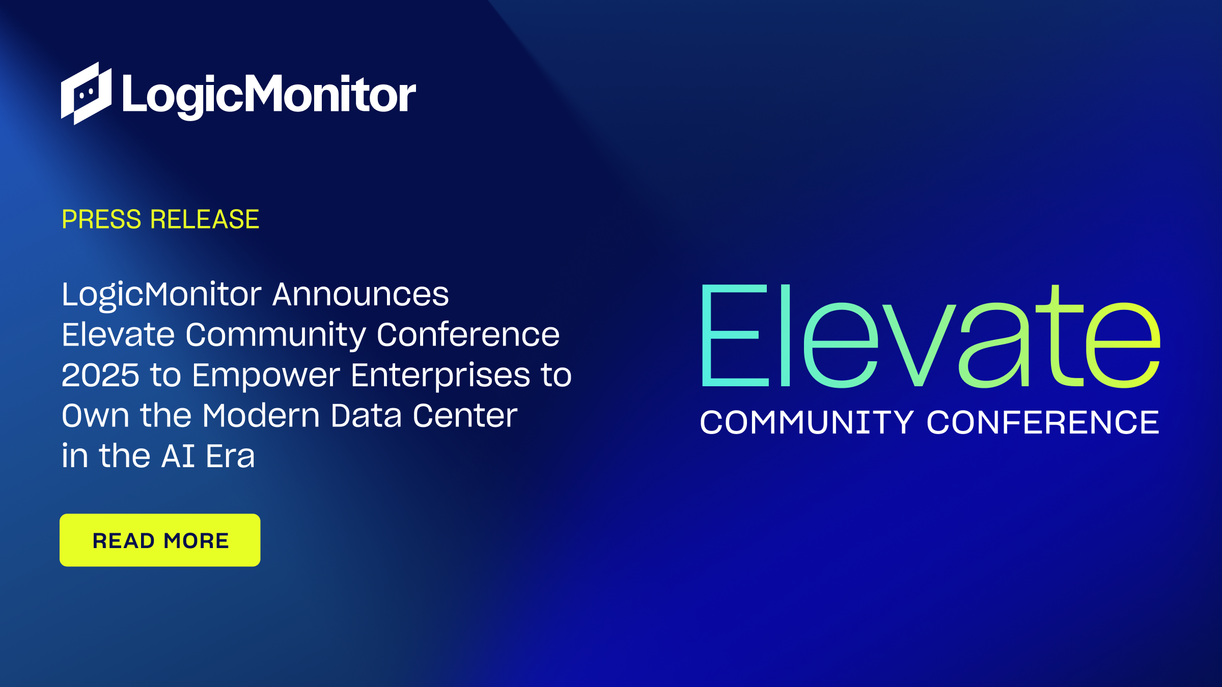 LogicMonitor Announces Elevate Community Conference 2025 to Empower Enterprises to Own the ...