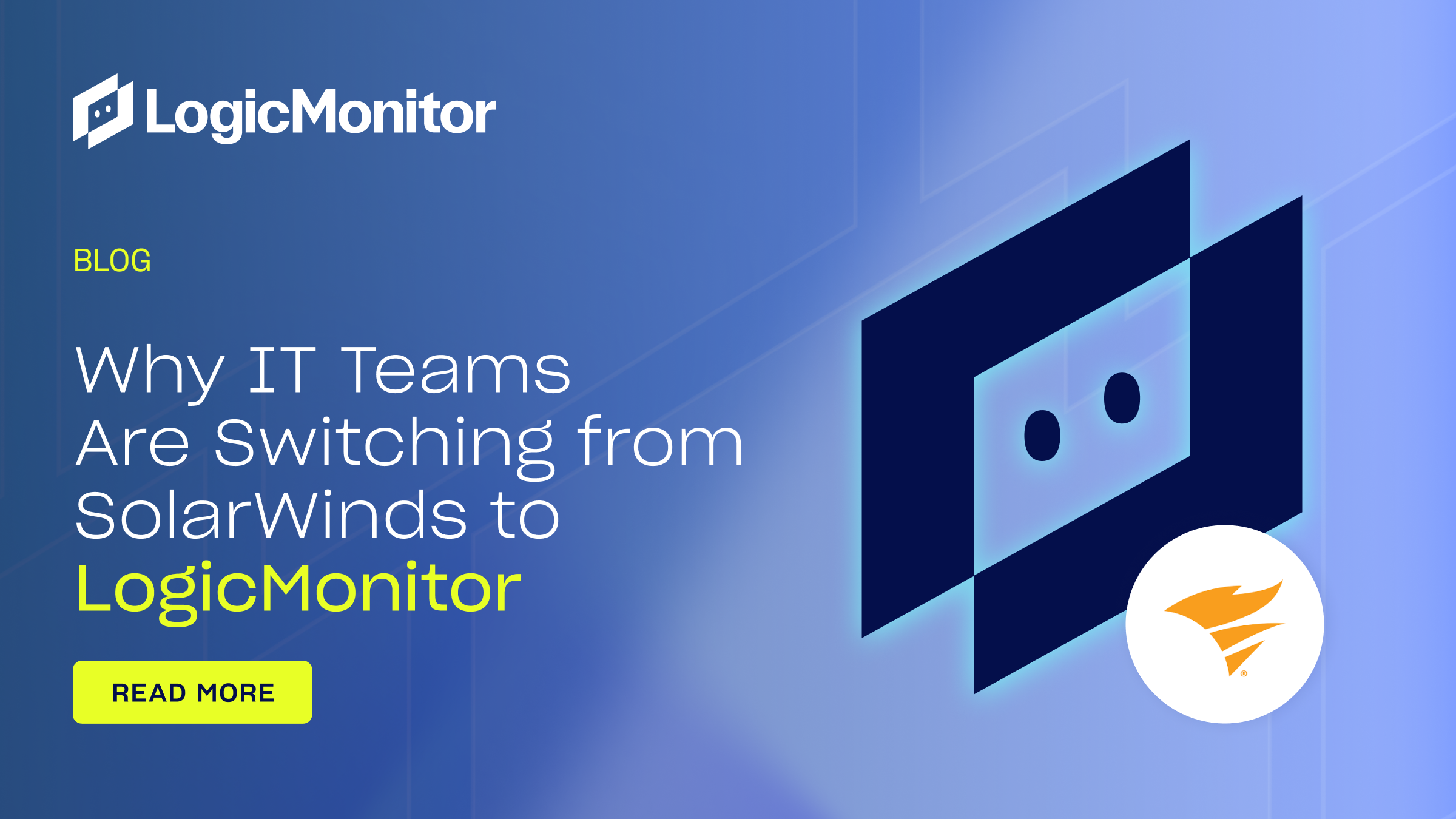 SolarWinds to LogicMonitor: Why IT Teams Are Making the Switch