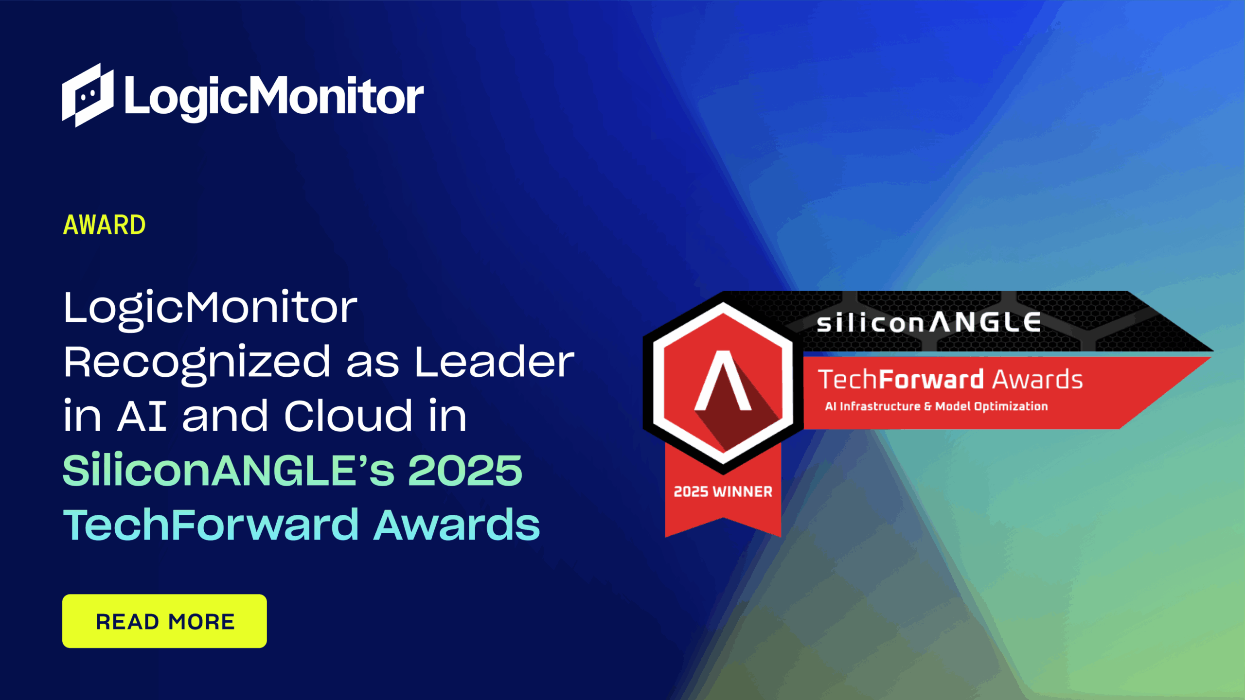 LogicMonitor Recognized as Leader in AI and Cloud in SiliconANGLE’s 2025 TechForward Awards ...