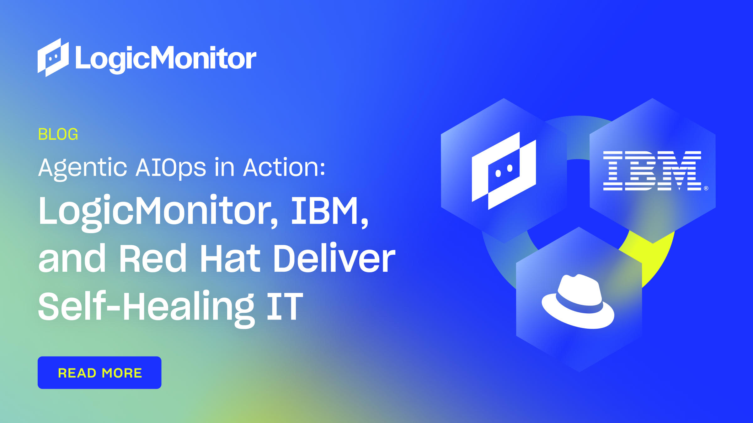 エージェント型 AIOps の実践：LogicMonitor、IBM、Red Hat が自己修復型 IT を実現 | LogicMonitor