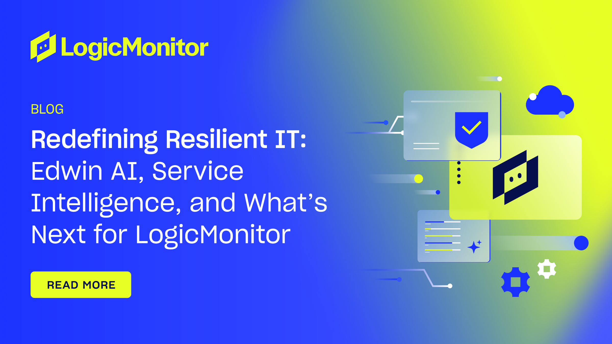 Redefining Resilient IT: Edwin AI, Service Intelligence, and What’s Next for LogicMonitor ...