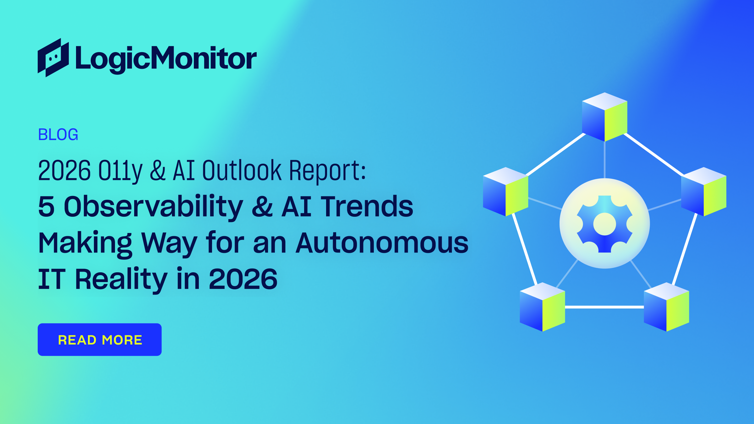 5 Observability & AI Trends Making Way for an Autonomous IT Reality in 2026 | LogicMonitor